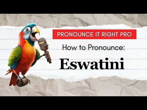 How to Pronounce: Eswatini