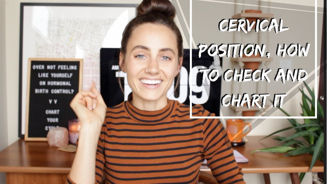Cervical Position | How to Check + Chart It