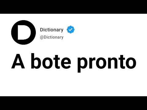 A bote pronto Meaning In English