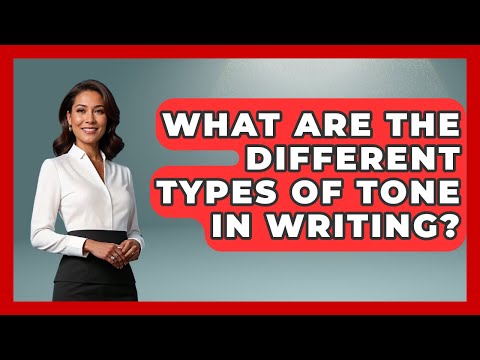 What Are The Different Types Of Tone In Writing? - Fictional Journeys