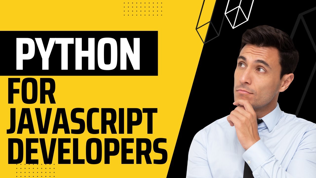 Python for Javascript Developers (JS) - What no one told you!