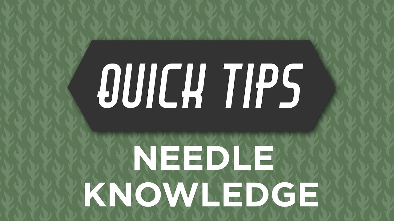 Needle Knowledge Quick Tip