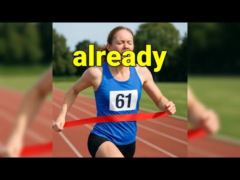 Already: Meaning, Definition and Pronunciation in American & British English with Examples