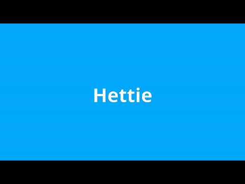 what is the meaning of Hettie