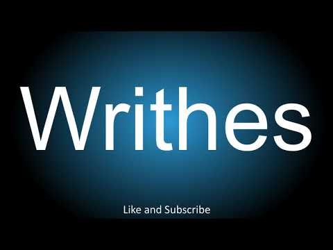 How to correctly pronounce - Writhes.