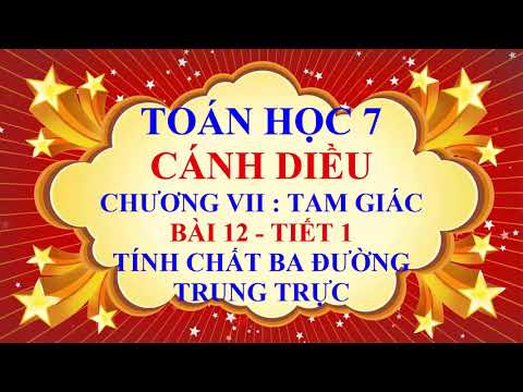 Toán học lớp 7 - Cánh diều - Chương 7 - Bài 12 - Tính chất ba đường trung trực của tam giác - Tiết 1