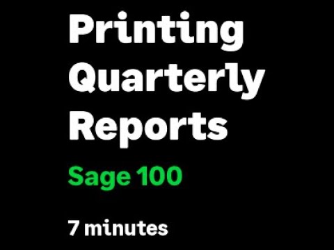 Sage 100 - Year-End Printing Quarterly Reports 2024