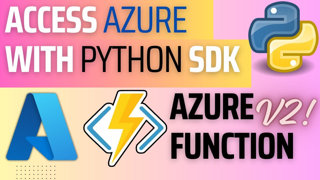 08. Azure using Python SDK : Develop Azure Function Using Programming Model V2