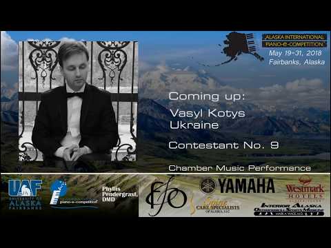 Vasyl Kotys, Chamber Music Semi-Finals, Alaska International Piano-e-Competition 2018