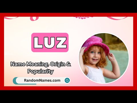 Luz - Baby Girl Name Meaning, Origin & Popularity - RandomNames.com