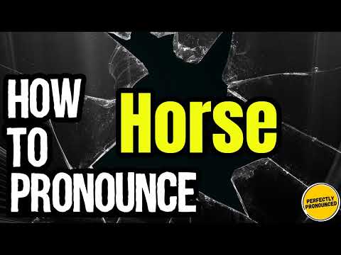 How To Pronounce Horse? (CORRECTLY) Meaning & Pronunciation