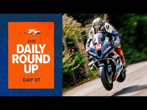 Daily Round Up - Day 07 | 2025 Isle of Man TT Races