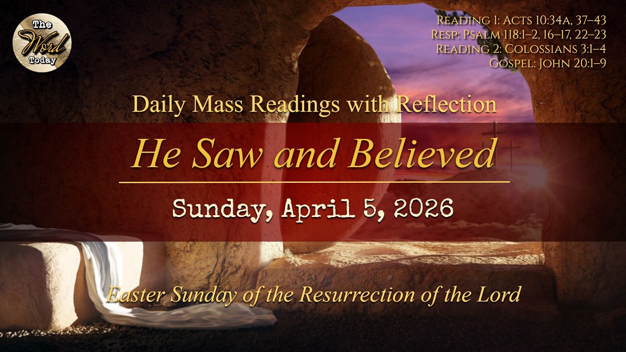 He Saw and Believed – Sunday, April 5, 2026
