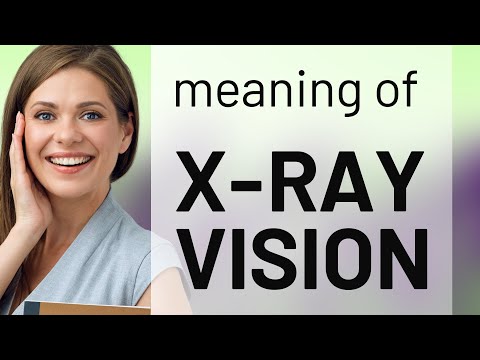 Understanding "X-Ray Vision": A Guide to the Phrase