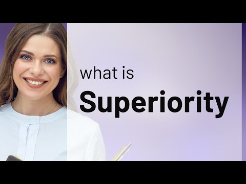 Superiority | definition of SUPERIORITY