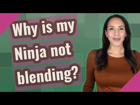 Why is my Ninja not blending?