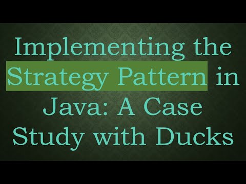 Implementing the Strategy Pattern in Java: A Case Study with Ducks