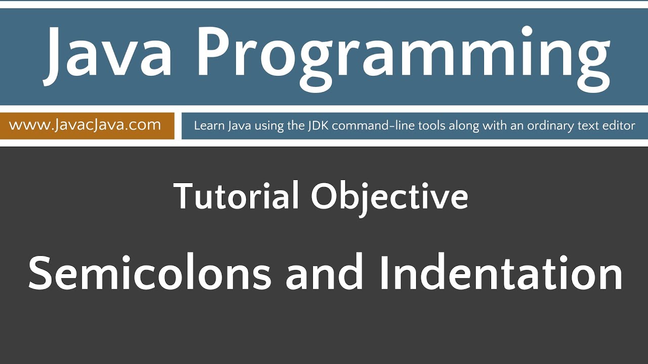 Learn Java Programming - Semicolons and Indentation Tutorial