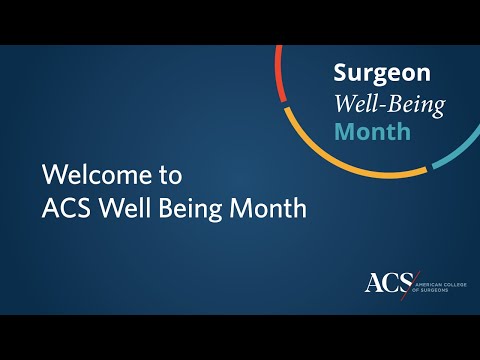 Welcome to ACS Well Being Month | Surgeon Well Being | ACS