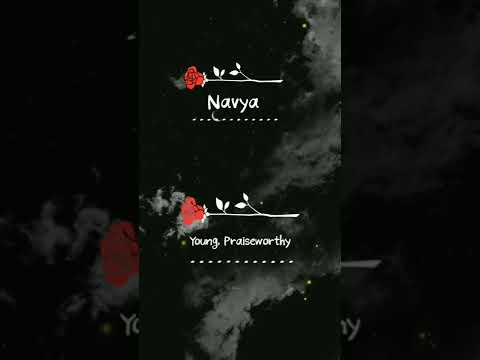 the meaning of the πΌ NAVYAπΌ IF YOU WANT TO KNOW YOUR NAME MEANING PLSS COMMENTS IN THE BOX