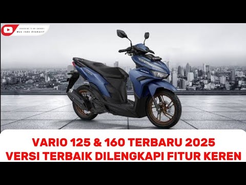 VARIO 125 & 160 TERBARU 2025 RILIS YANG DITUNGGU ORANG VERSI TERBAIK SAAT INI DILENGKAPI FITUR KEREN