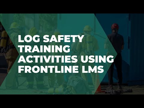 Log safety training activities using Frontline LMS