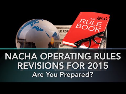NACHA Operating Rules & Guidelines Revisions for 2015: Are You Prepared?