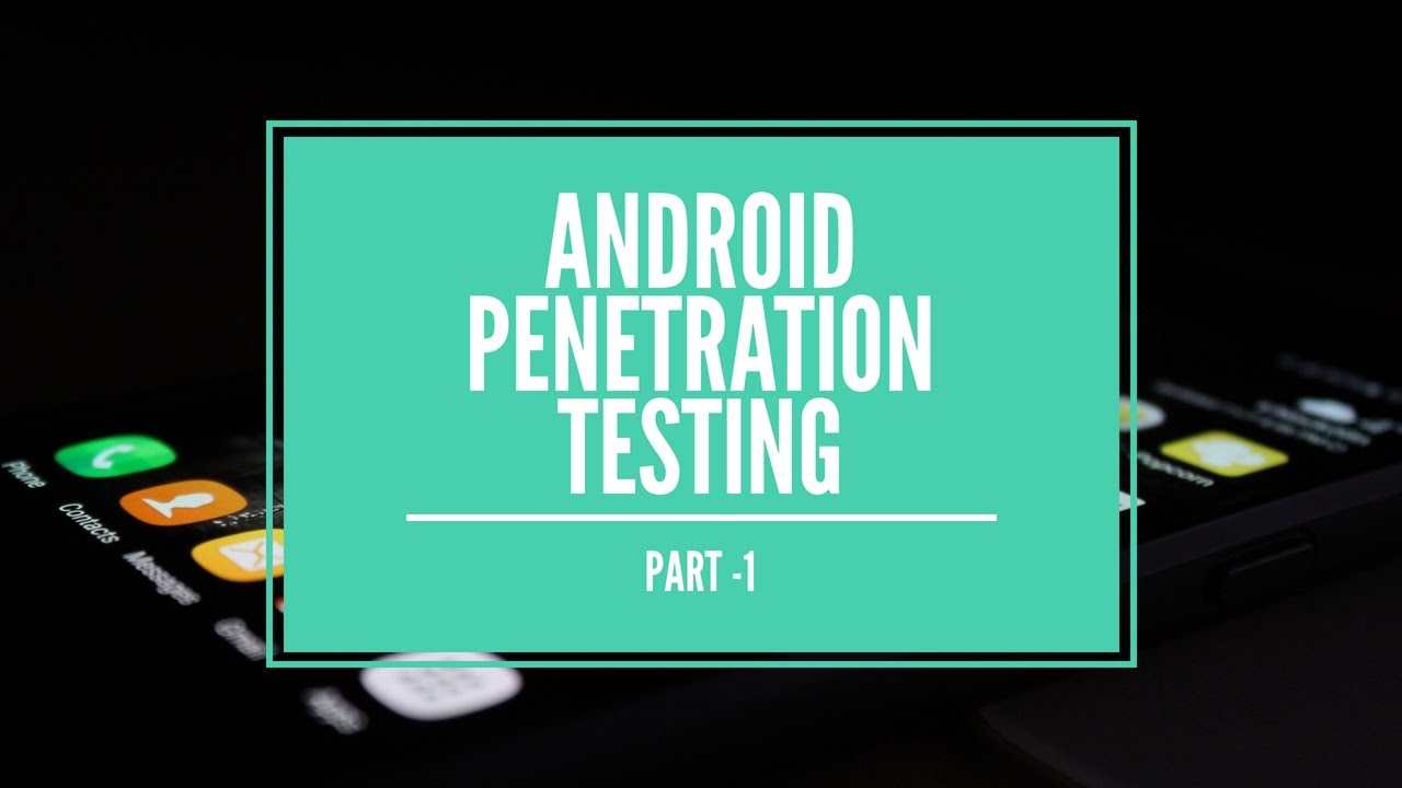 Android Penetration Testing | Part -1 Intro to Android, Understanding App Building , Code Analysis