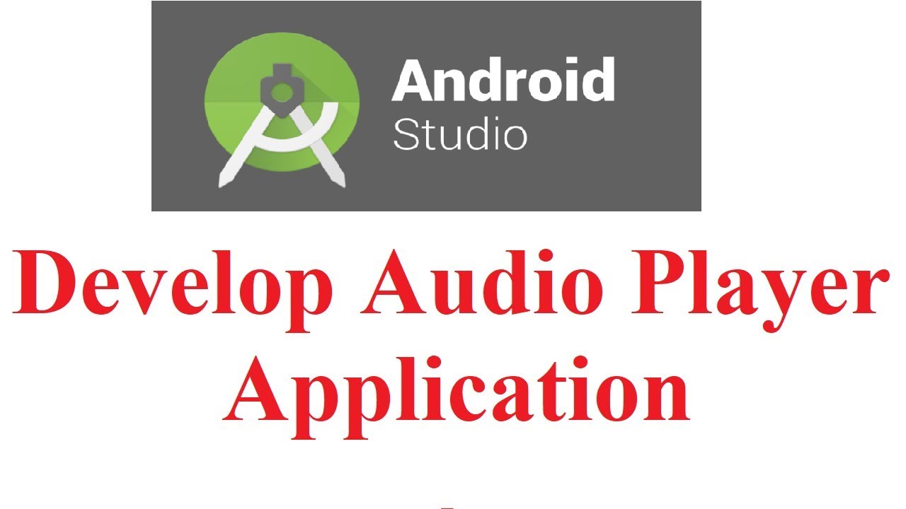 Android Studio Tutorial #4: Develop Audio Player App in Android