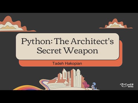 Python: The Architect's Secret Weapon - Tadeh Hakopian