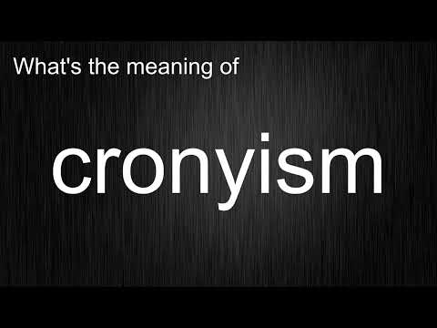 What's the meaning of "cronyism", How to pronounce cronyism?