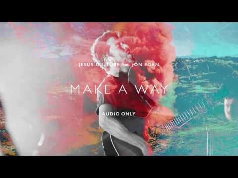 Make A Way Lyrics - Jesus Culture