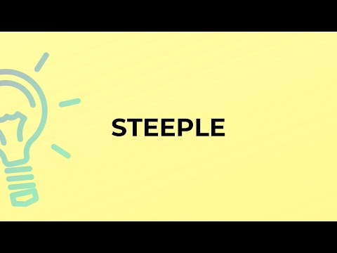 What is the meaning of the word STEEPLE?