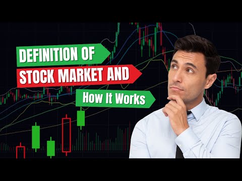 Definition of Stock Market and How It Works..