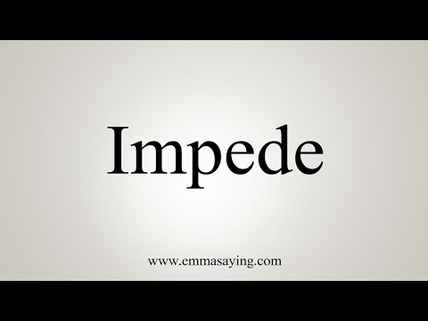 How To Say Impede