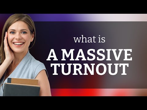 Understanding "A Massive Turnout" in English