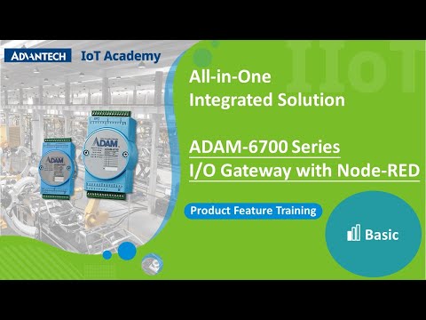 [IoT Academy] Connecting OT & IT | All-in-One Intelligent I/O Gateway ADAM-6700 with Node-RED