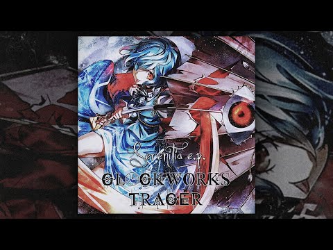 Clockworks Tracer - Serenitia e.p. (FULL EP/2013)