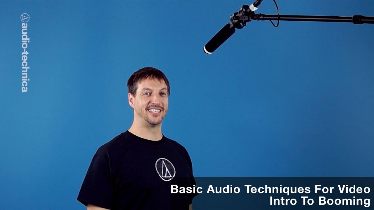 Basic Audio Techniques for Video: Intro To Booming