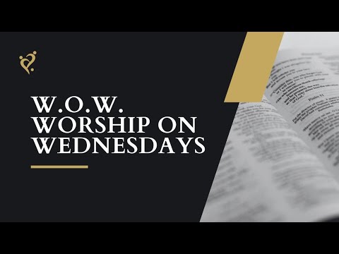 W.O.W. - Worship on Wednesdays