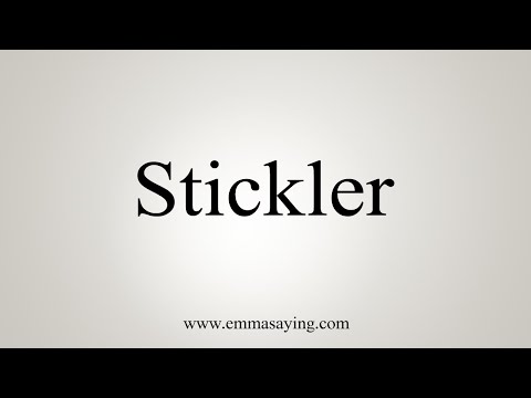 How To Say Stickler