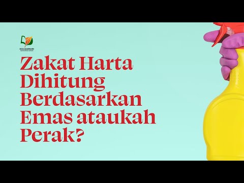 Zakat Harta Dihitung Berdasarkan Emas ataukah Perak?