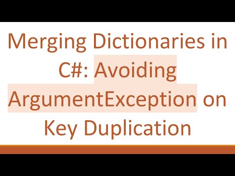 Merging Dictionaries in C#: Avoiding ArgumentException on Key Duplication