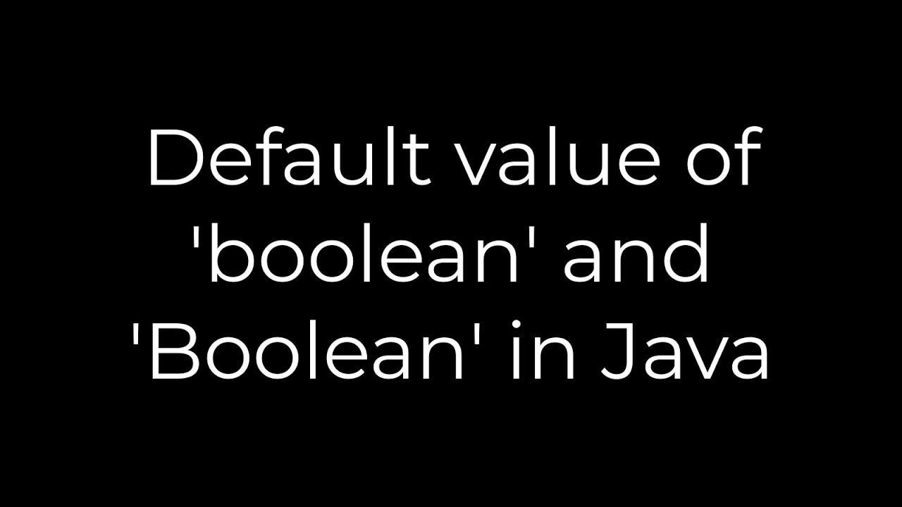 Java :Default value of 'boolean' and 'Boolean' in Java(5solution)