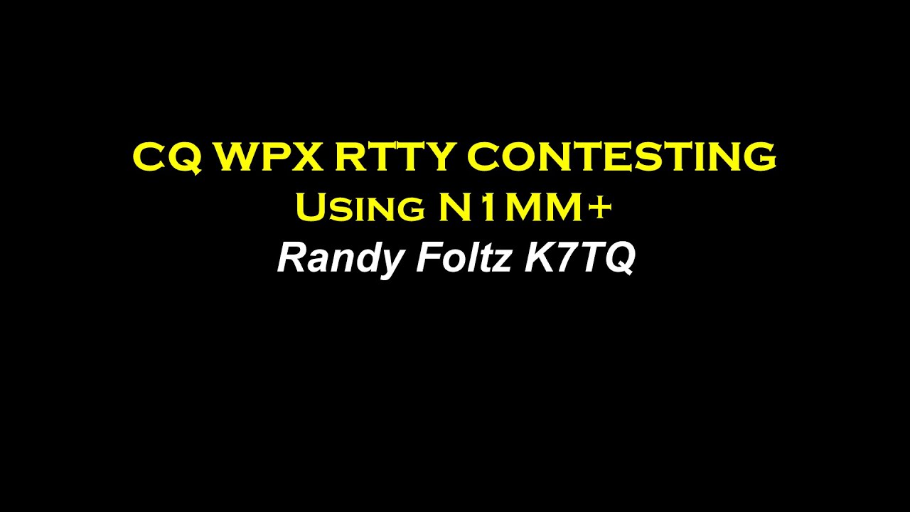 N1MM+ CQ WPX RTTY with Randy Foltz K7TQ