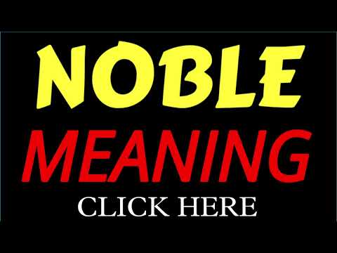 What does the name NOBLE mean | NOBLE meaning in english | Meaning of name NOBLE