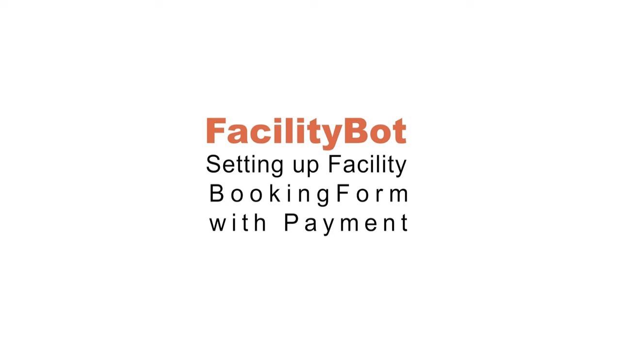 FacilityBot | Setting Up Facility Booking Form With Payment