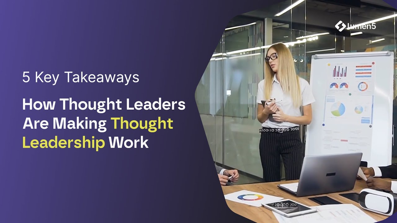5 Key Takeaways - How Thought Leaders Are Making Thought Leadership ...