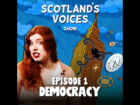 Scotland's Voices Show, Episode 1: Democracy