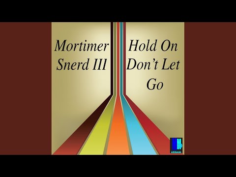 Hold On, Don't Let Go (Version One)